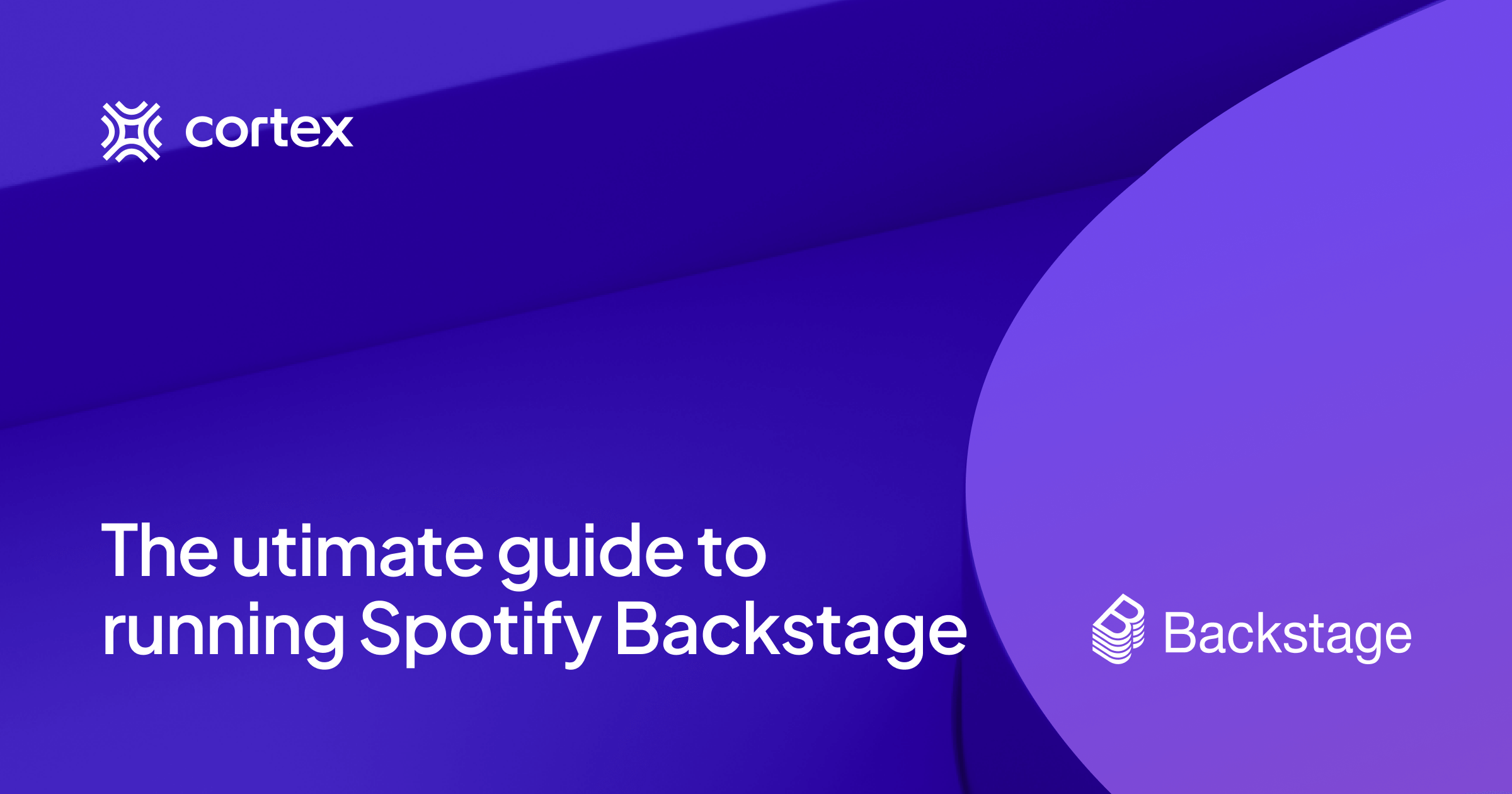 Supercharging Spotify Backstage - Backstage Plugin Guide | Cortex